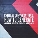 Critical Conversations: How to Generate Generative Discussions - AMC